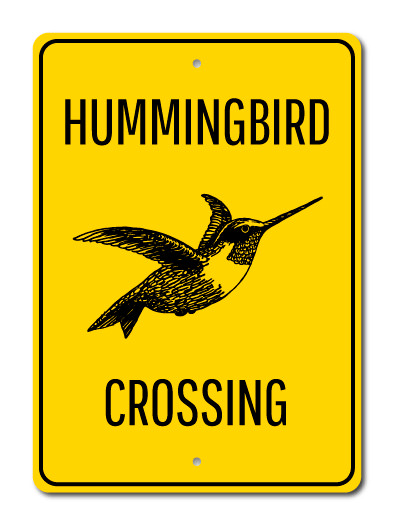 Hummingbird Crossing, Campsite Warning Sign,Watch Out for Hummingbird ...